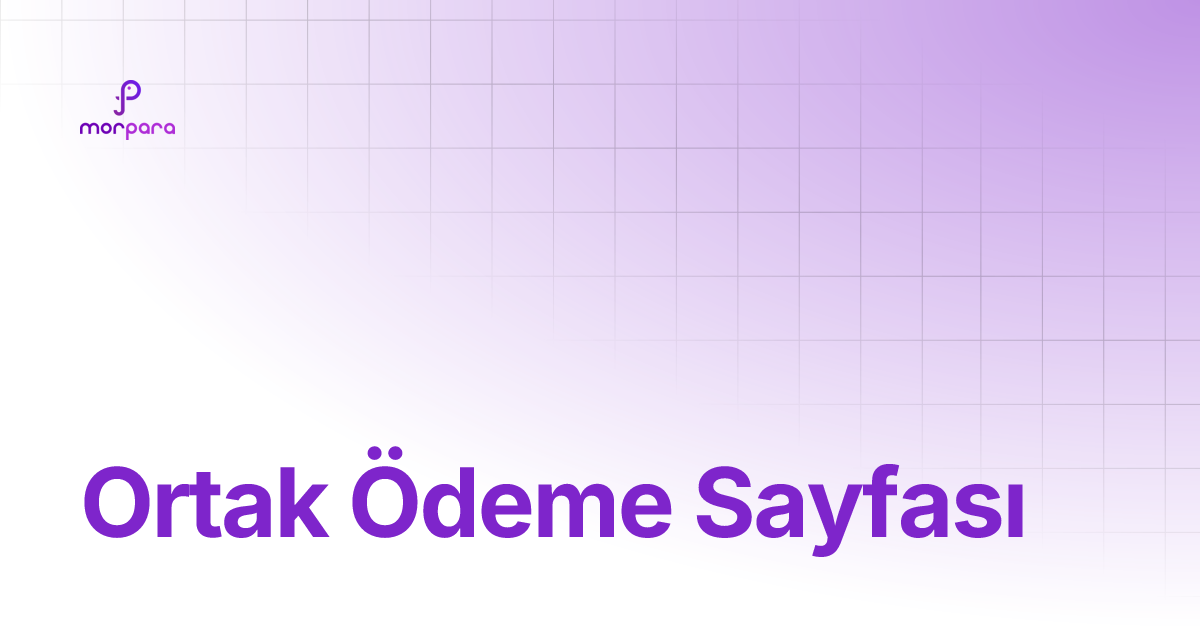 Ortak Ödeme Sayfası | Morpara Docs